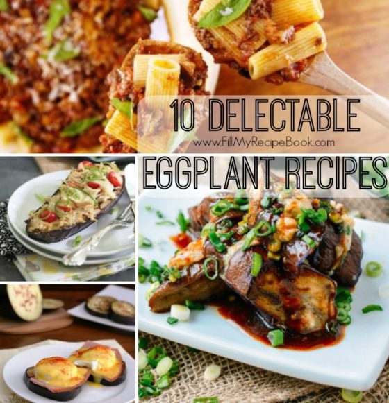 10 Delectable Eggplant Recipes - Fill My Recipe Book