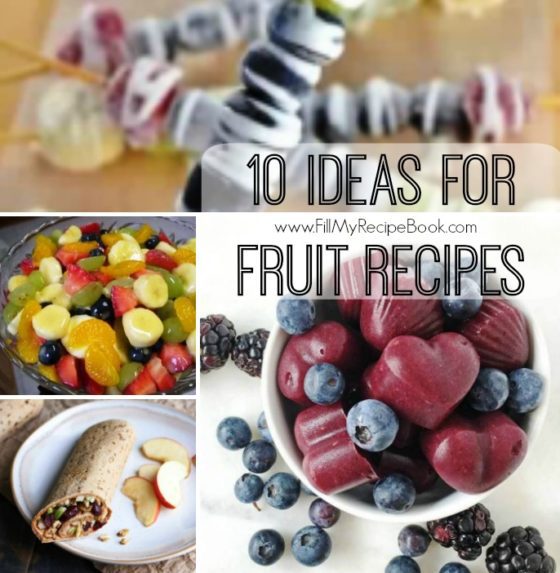 10 Ideas for Fruit Recipes - Fill My Recipe Book