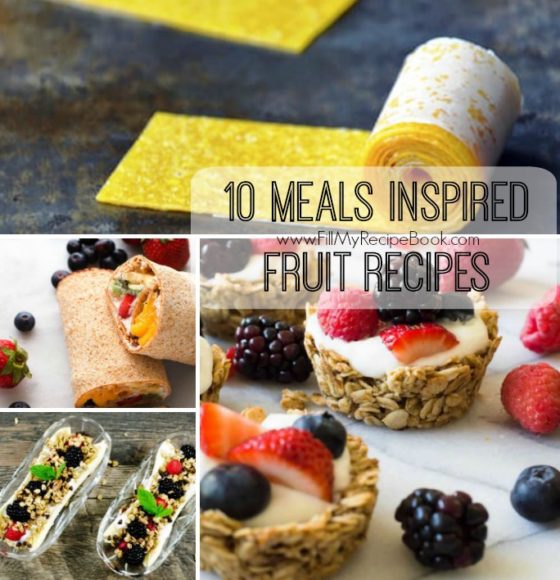 27 Fruit Inspired Recipes - Fill My Recipe Book