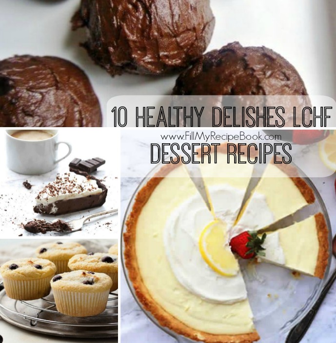 10 Healthy Delishes LCHF Dessert Recipes - Fill My Recipe Book