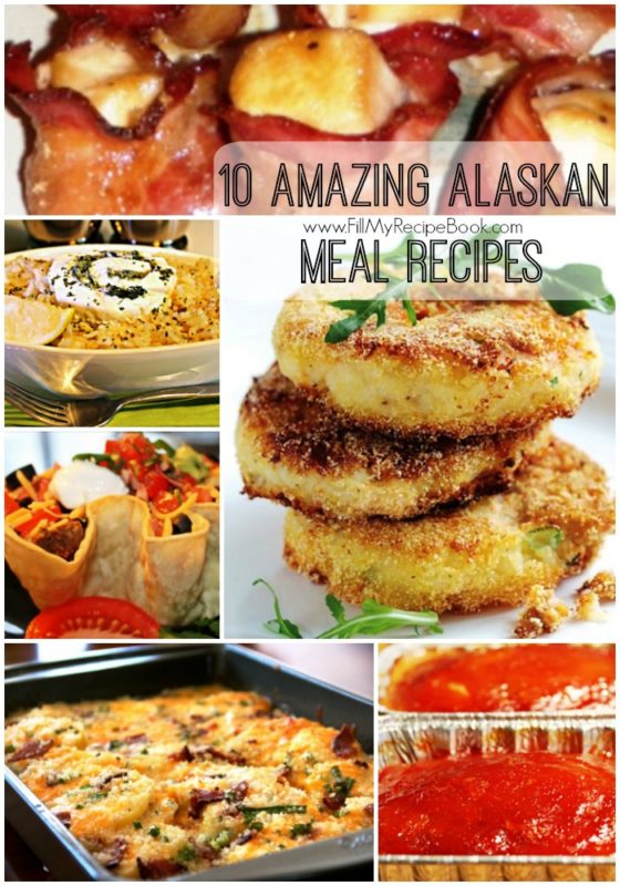 10 Amazing Alaska Meal Recipes - Fill My Recipe Book