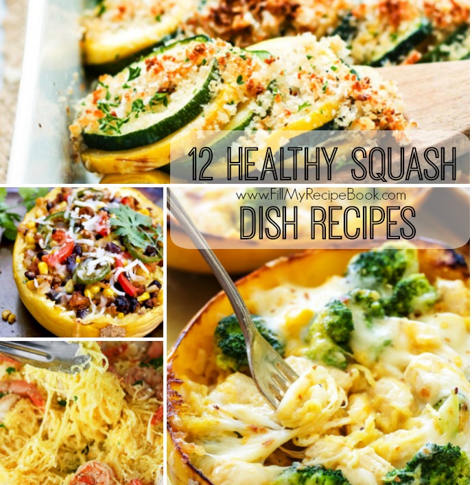 12 Healthy Squash Dish Recipes - Fill My Recipe Book