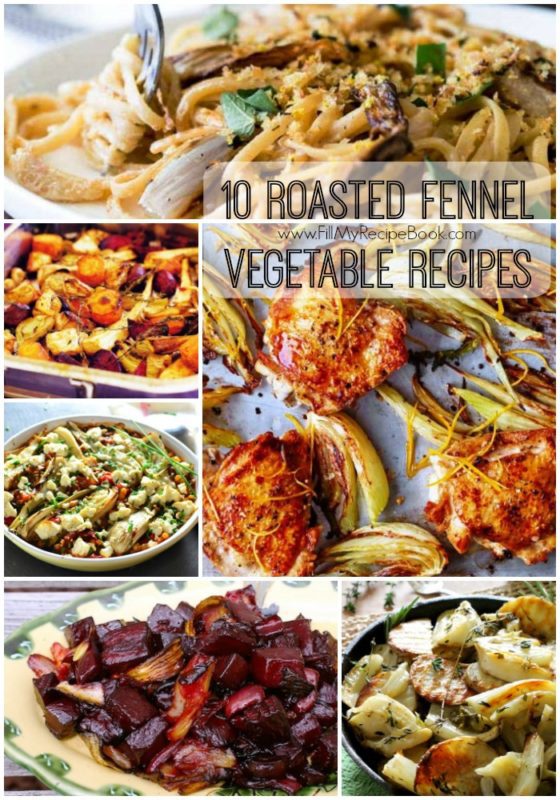 10 Roasted Fennel Vegetable Recipes - Fill My Recipe Book