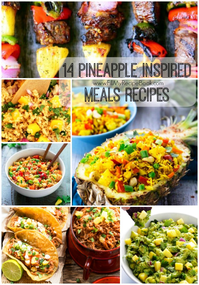 14 Pineapple Inspired Meals Recipes - Fill My Recipe Book