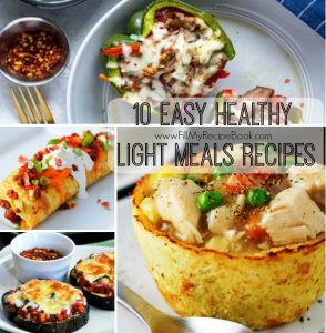 10 Easy Healthy Light Meals Recipes - Fill My Recipe Book