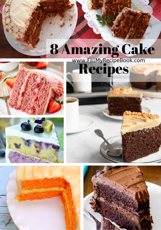 8 Amazing Cake Recipes - Fill My Recipe Book