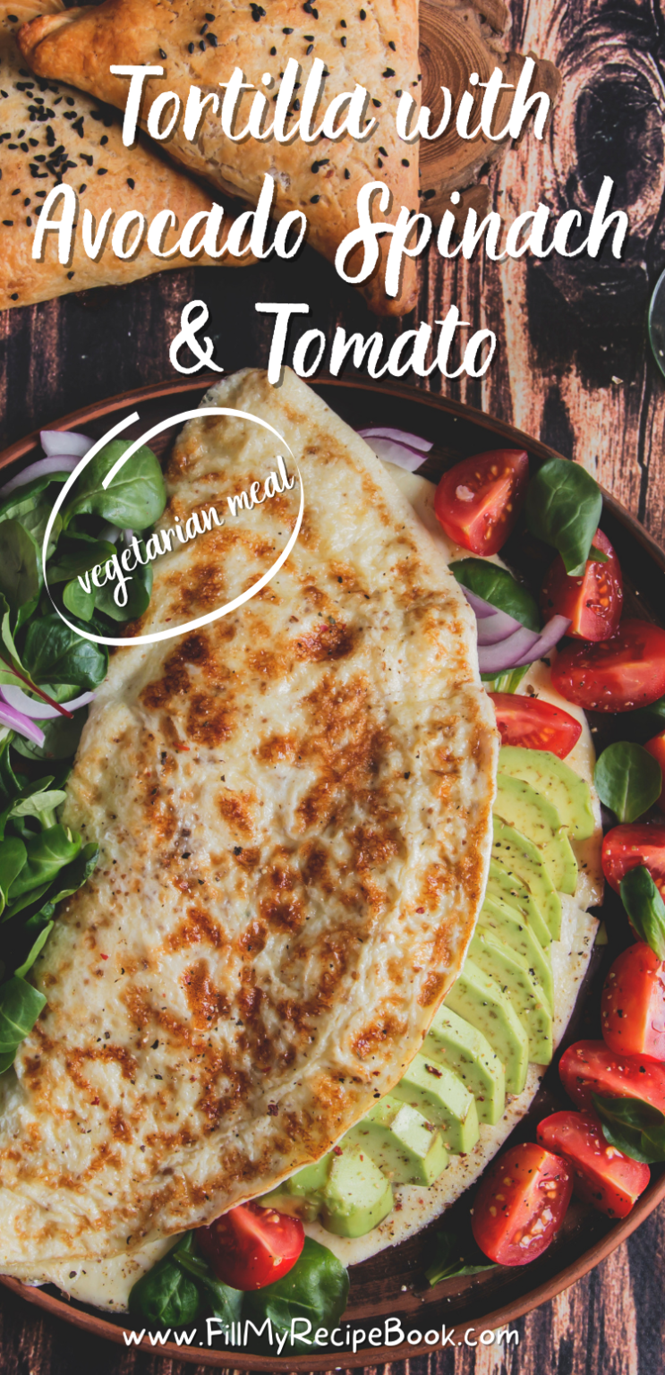 Tortilla with Avocado Spinach Tomato - Fill My Recipe Book