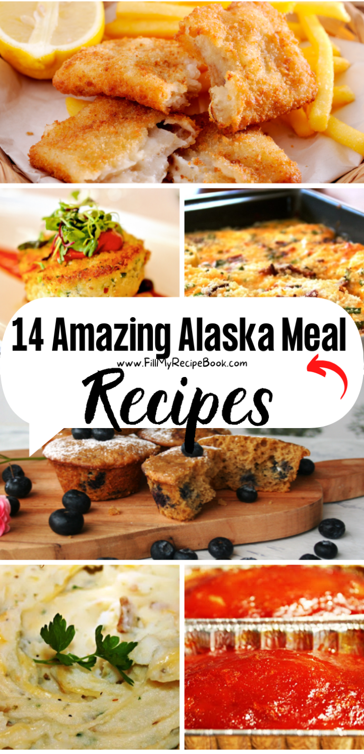 14 Amazing Alaska Meal Recipes - Fill My Recipe Book