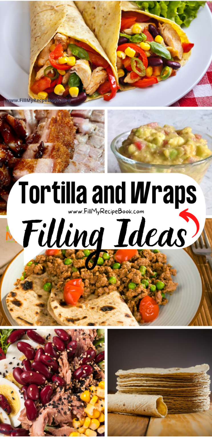 Tortilla and Wraps Filling Ideas - Fill My Recipe Book