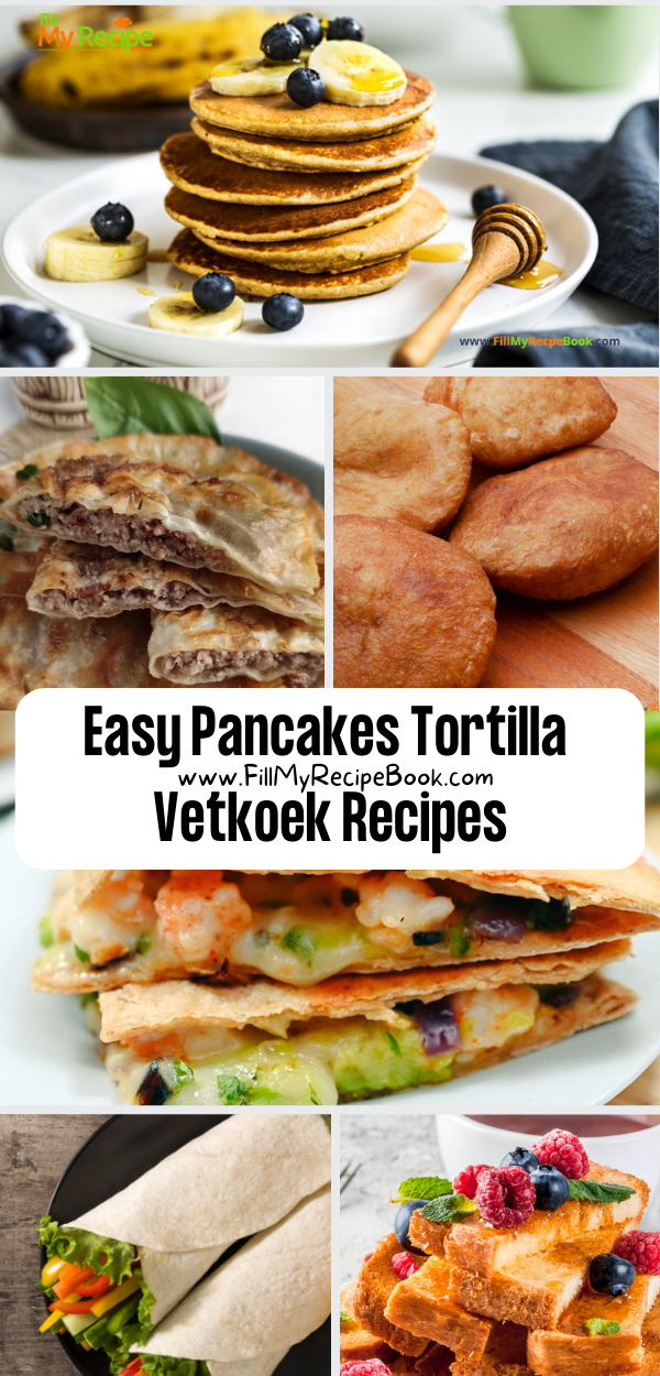 Easy Pancakes Tortilla Vetkoek Recipes (2) - Fill My Recipe Book